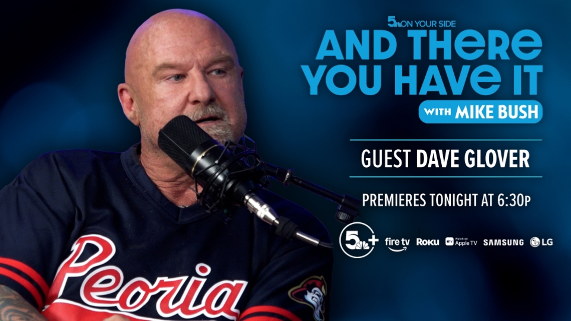 Watch on 5+: 'And There You Have It with Mike Bush' | ksdk.com