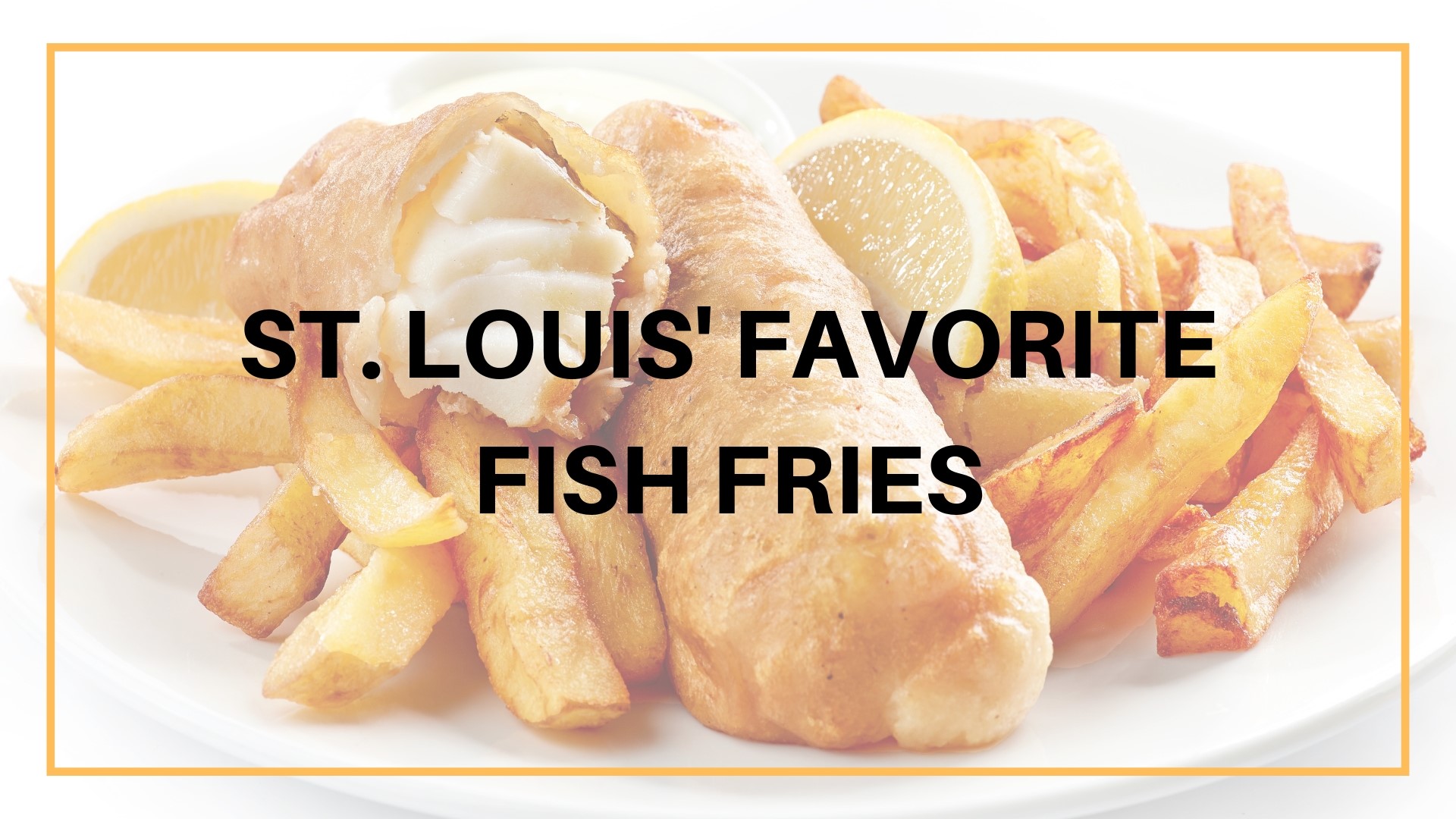 The ultimate guide to St. Louis’ favorite fish fries | ksdk.com